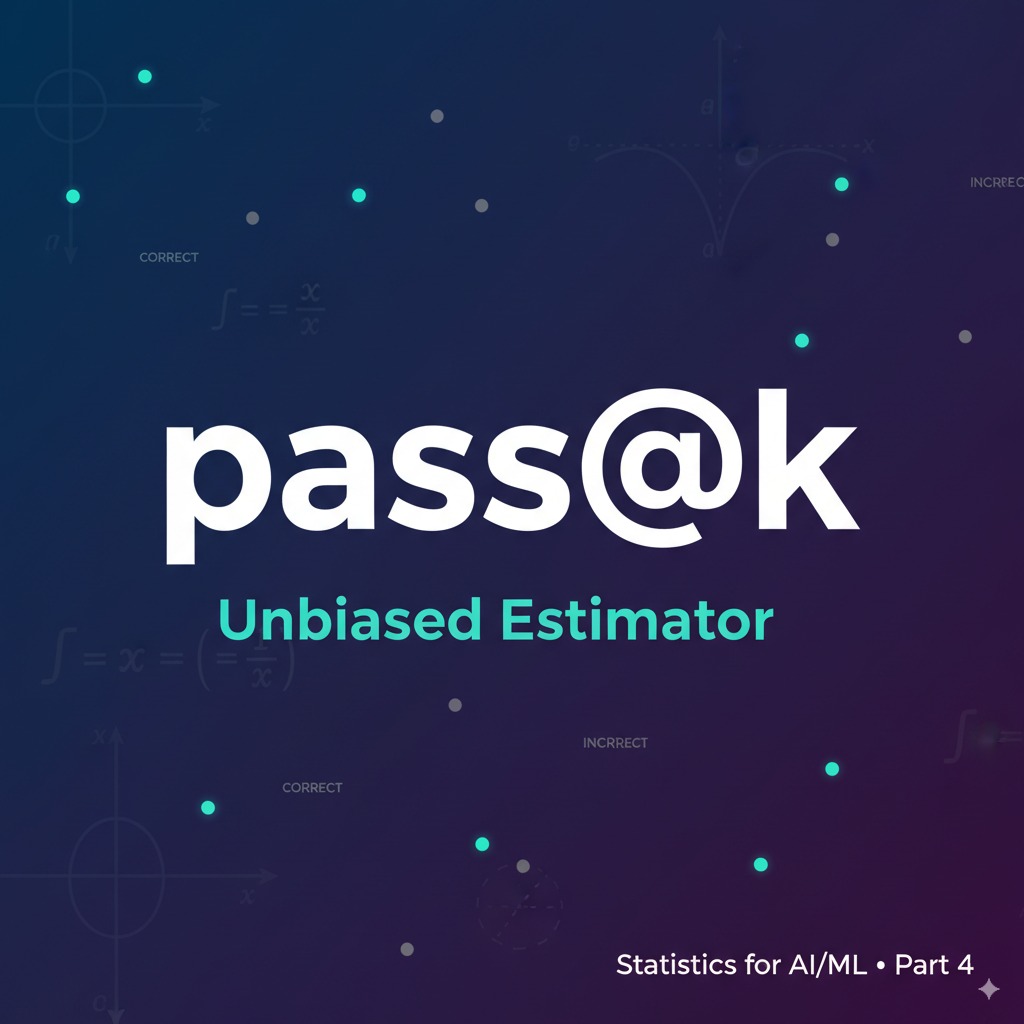 Statistics for AI/ML, Part 4: pass@k and Unbiased Estimator